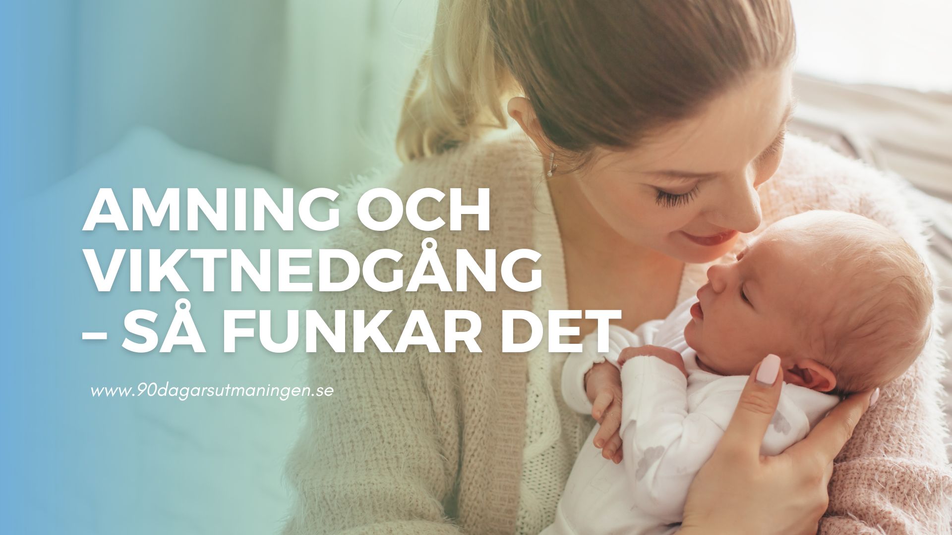 Amning och Viktnedgång - så fungerar det | 90-Dagarsutmaningen